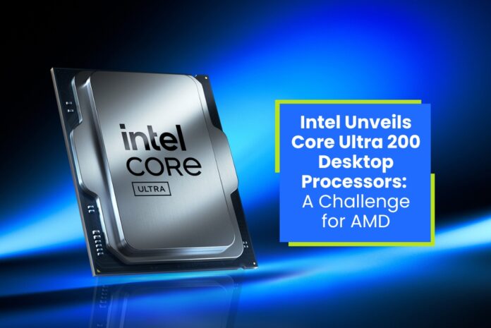 Intel Unveils Core Ultra 200 Desktop Processors: A Challenge for AMD ...